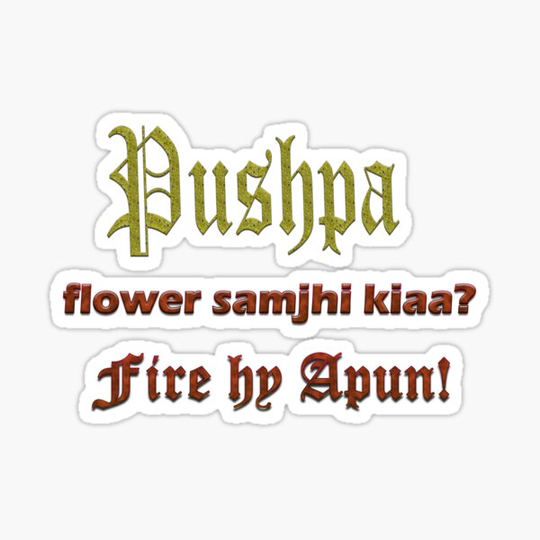 "Pushpa Nam Sun k Flower, Allu Arjun" Sticker by MasterSahib | Redbubble
