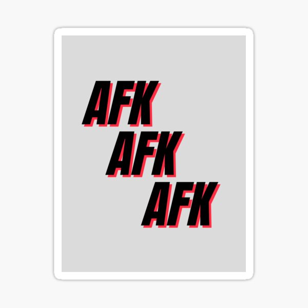 "AFK" Sticker by Hodders247 | Redbubble