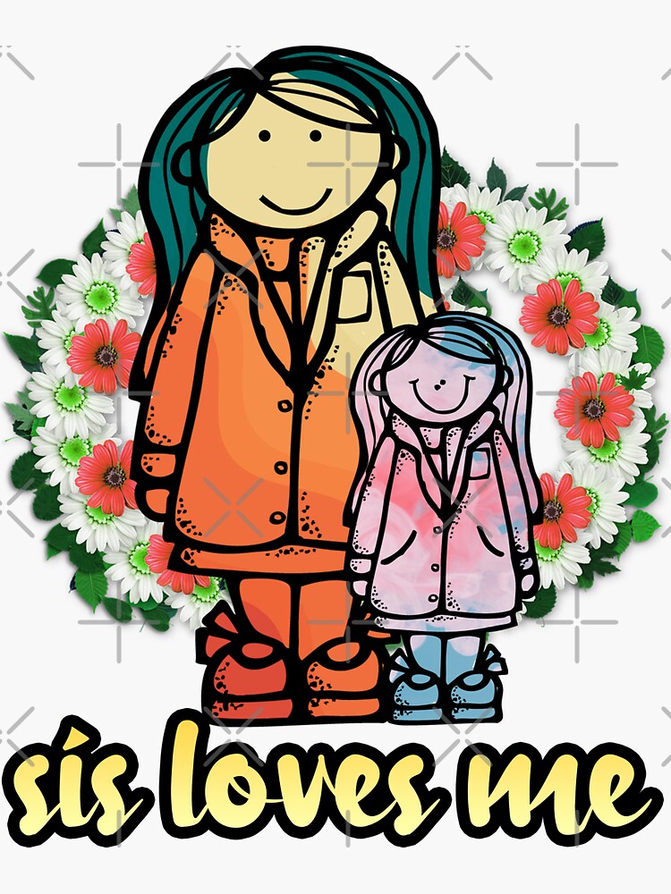 Sis Loves Me Sticker By Deep24design Redbubble
