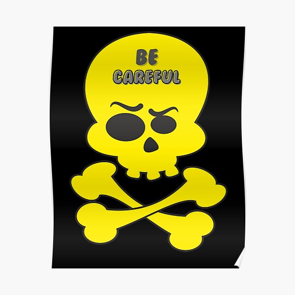"yellow skull be careful" Poster for Sale by MohamedKaarem77 | Redbubble