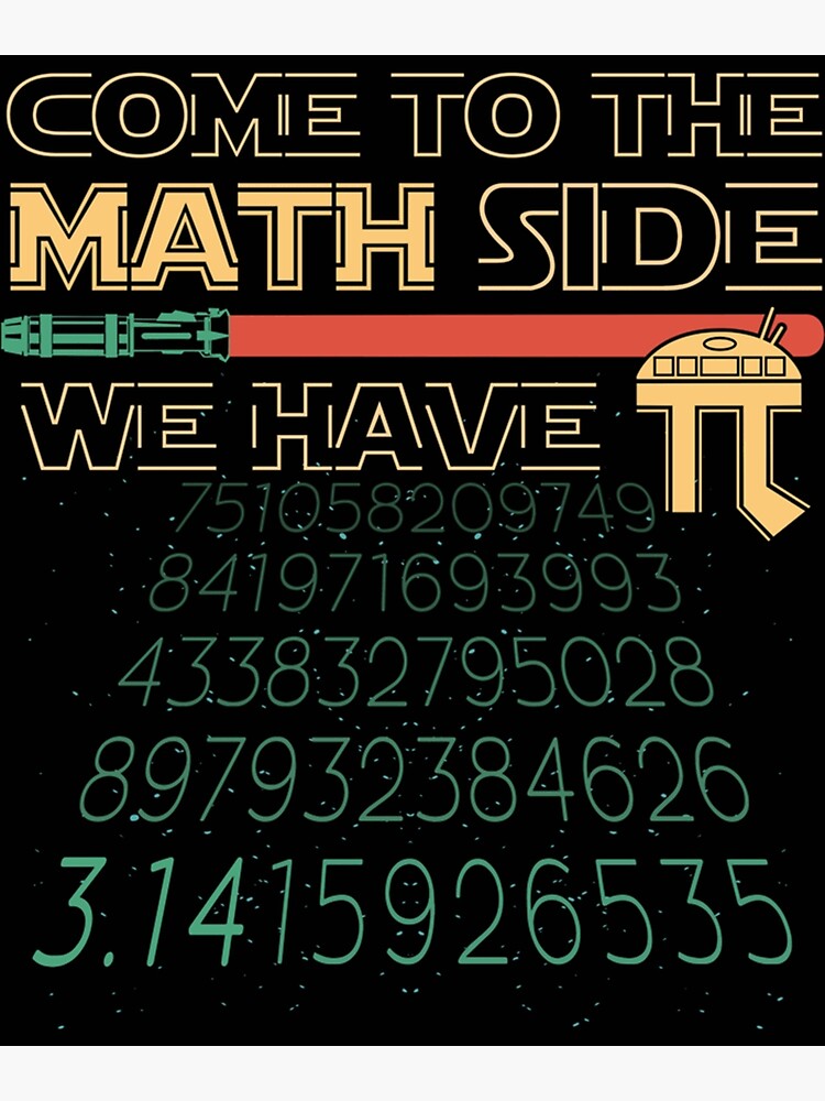 "Come To the Math Side We Have Pi ,Pi Day 2022 Math Science Lover" Art ...