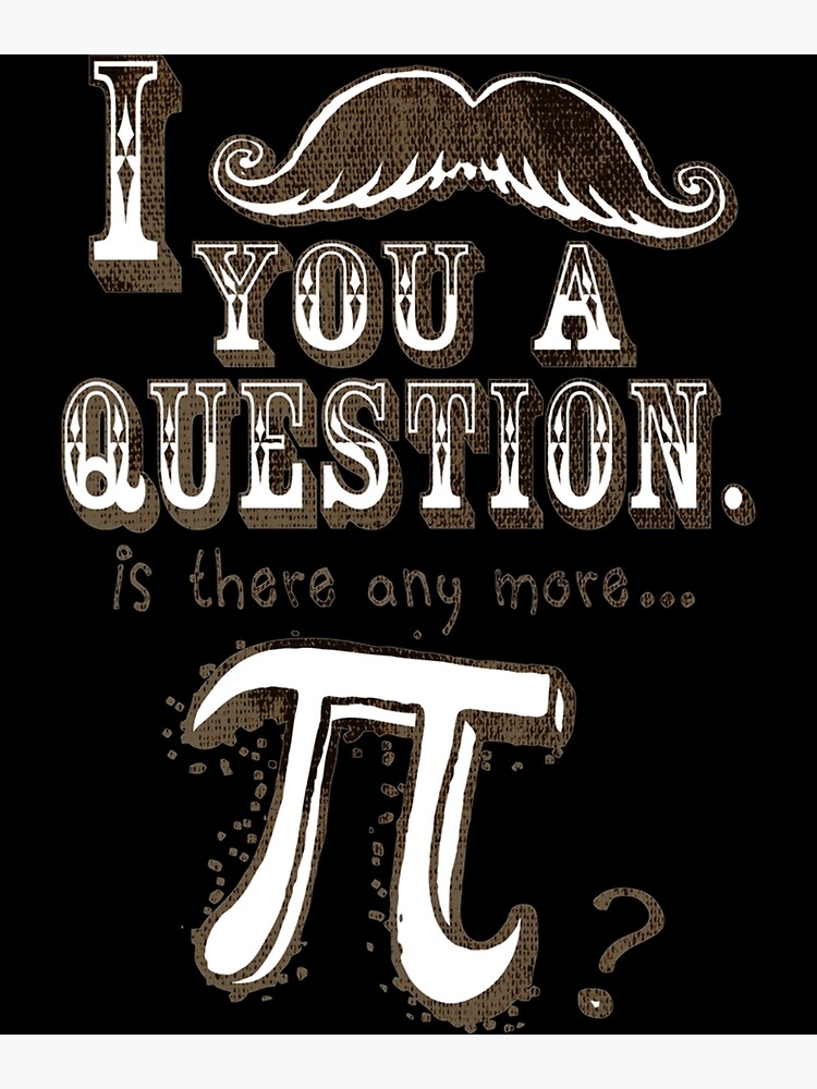 "Funny Mustache Pi Day Question, Pi Day 2022 Gifts,Pi day 2022 Fun Pi ...