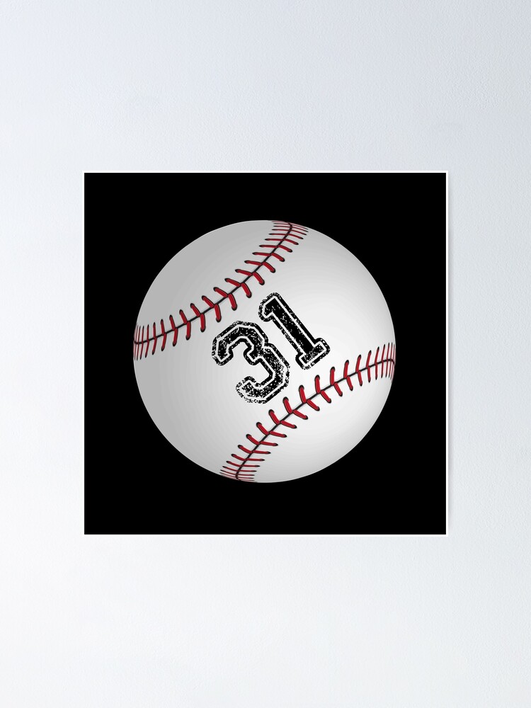 "Baseball ball number 31, thirty one" Poster for Sale by TheCultStuff ...