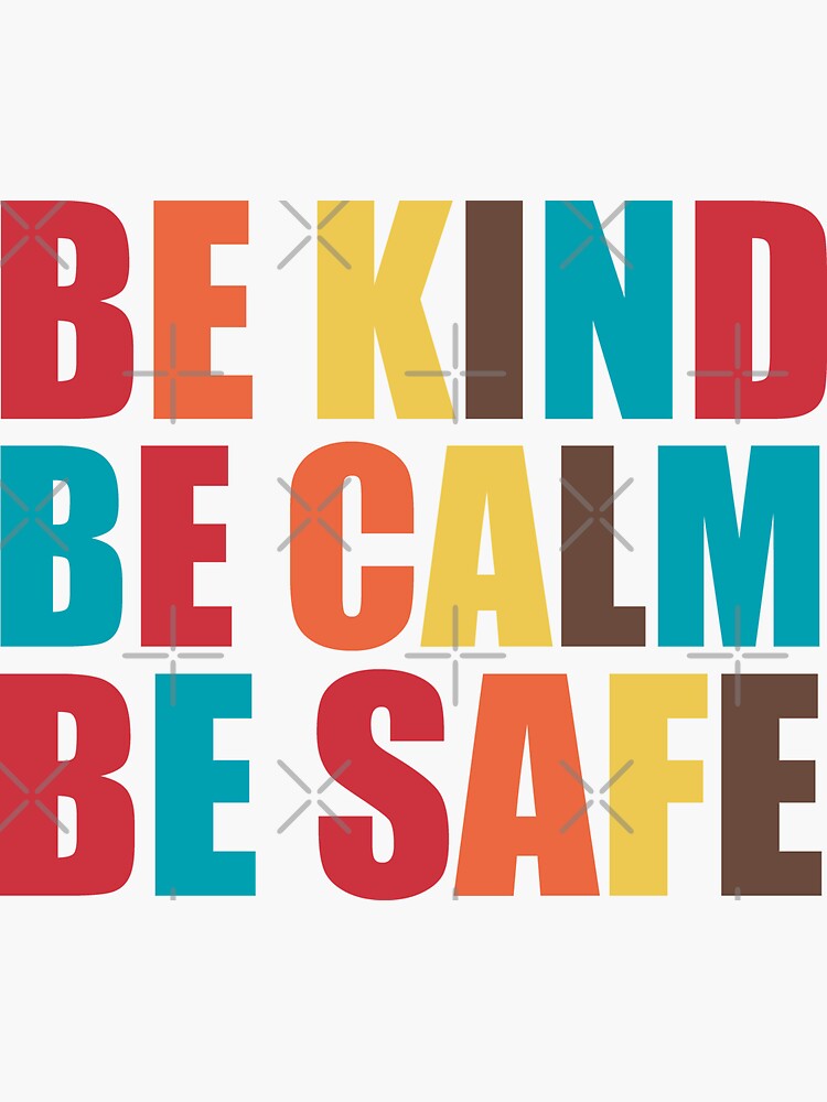 "be kind be calm be safe" Sticker by AmericaShop | Redbubble