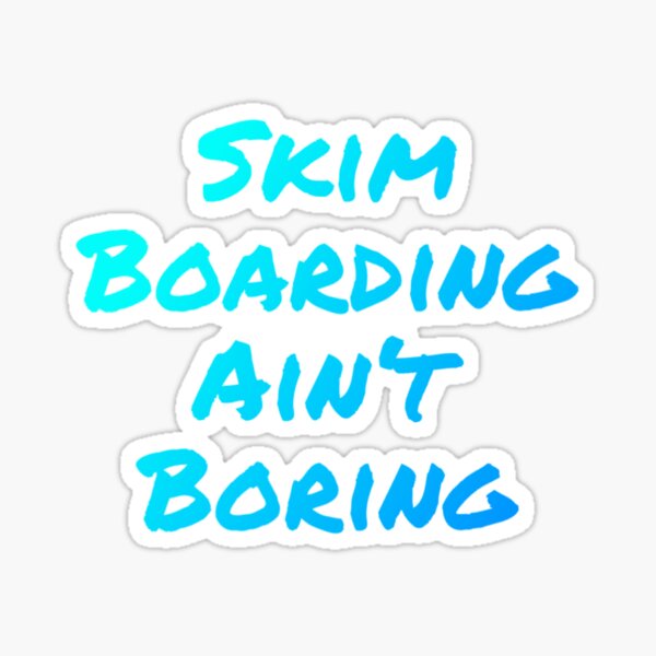 Sticker « Skim Boarding n'est pas ennuyeux », par SweetWearStore ...