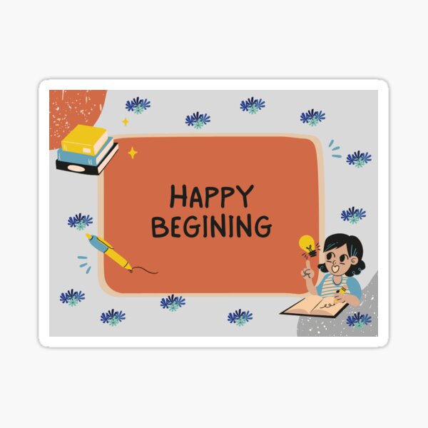 "Happy Begining" Sticker for Sale by SamDestiny | Redbubble