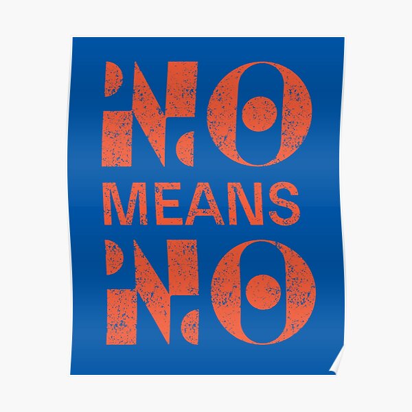 "No means no" Poster for Sale by mr-leo | Redbubble