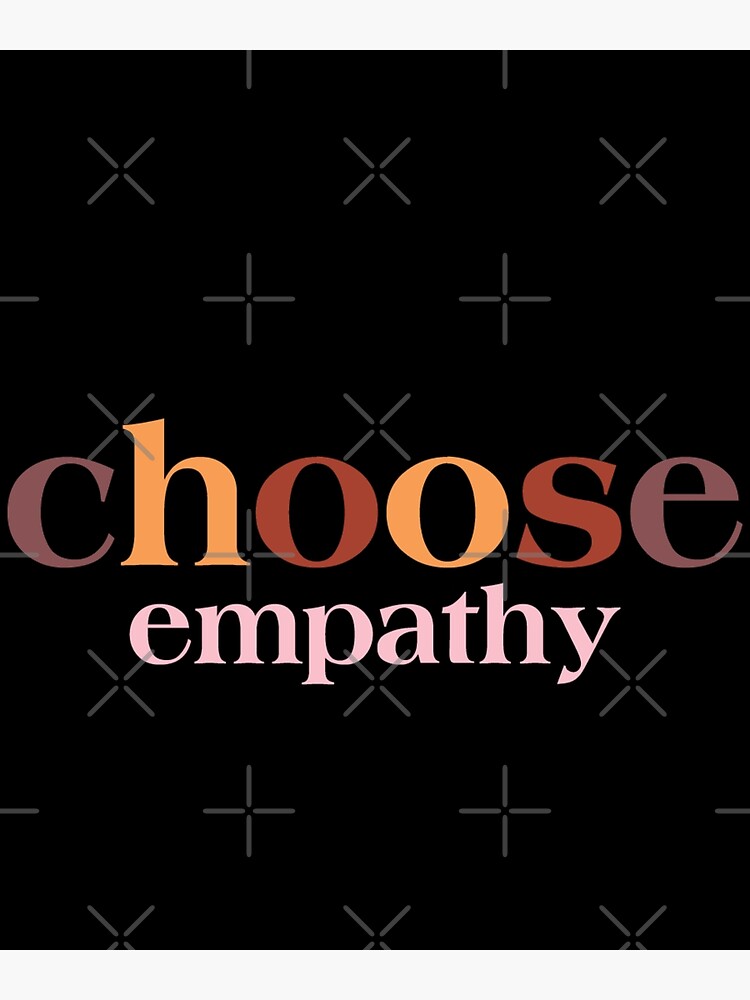 "Motivational quote choose empathy" Poster for Sale by isdza | Redbubble