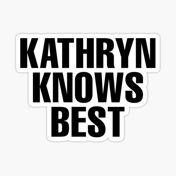 "Kathryn Knows Best - Kathryn Name" Sticker by Custom-Name | Redbubble