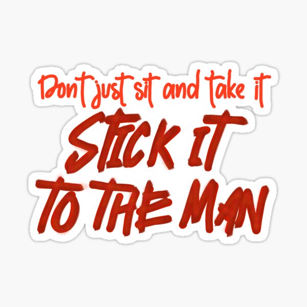 "Stick it to the man " Sticker by Becky-Marie | Redbubble