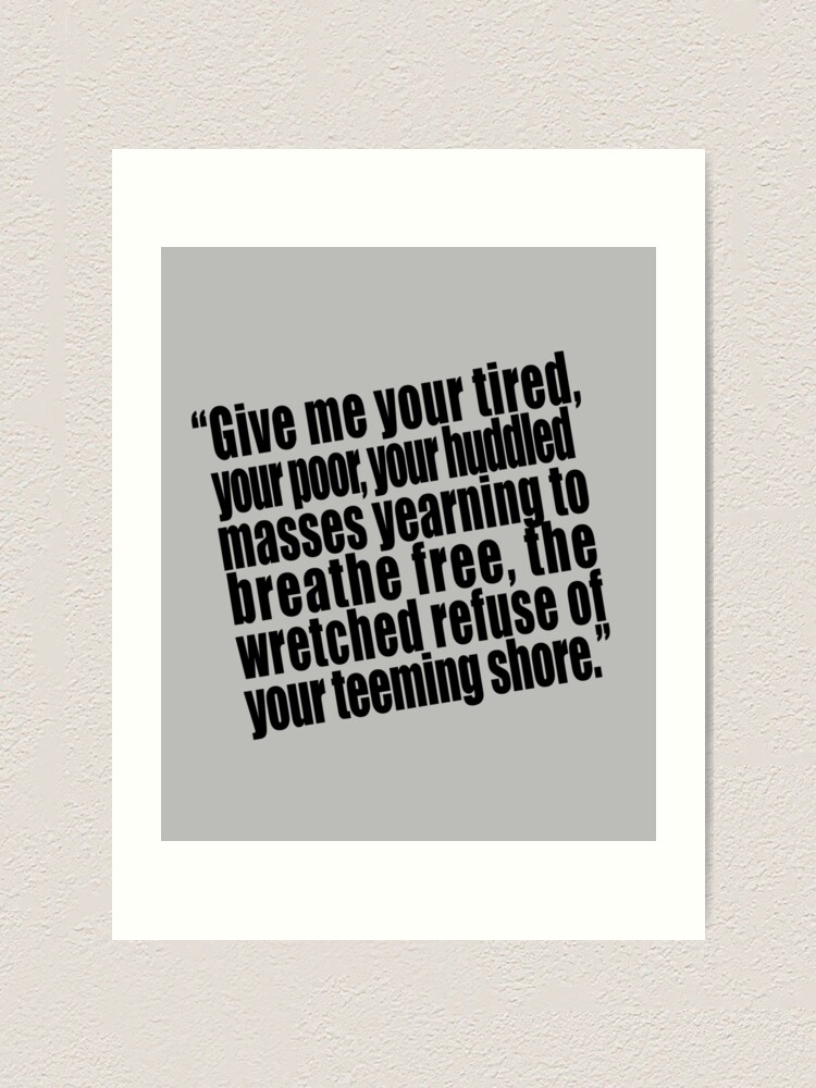 "Statue of Liberty Quote Give me your tired, your poor" Art Print by ...