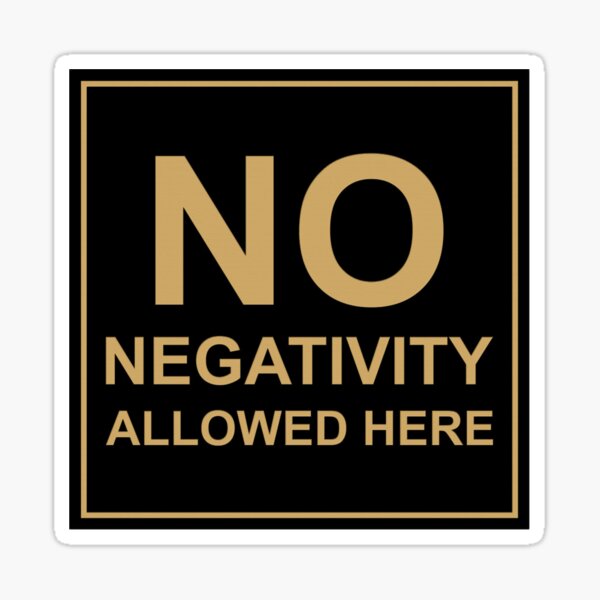 "NO NEGATIVITY ALLOWED HERE Distressed" Sticker for Sale by ...