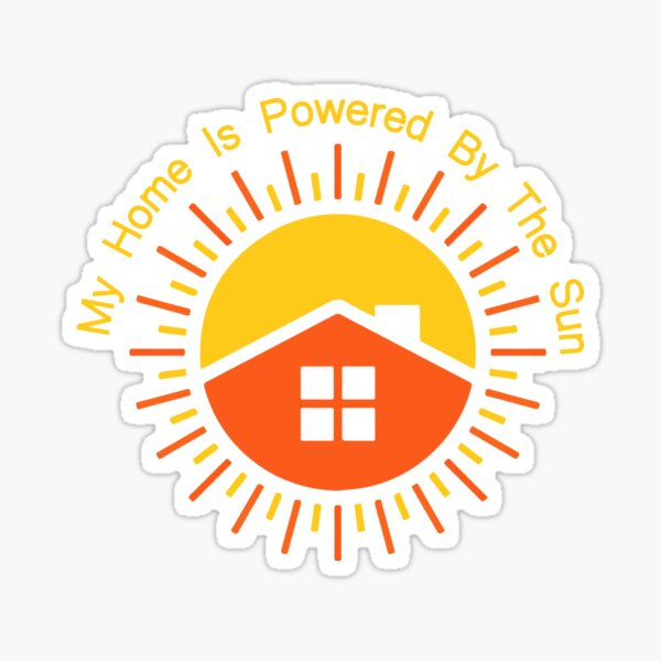 "My Home Is Powered By The Sun" Sticker by souhaibshop | Redbubble
