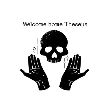 "Welcome home Theseus" Sticker for Sale by FineHades | Redbubble