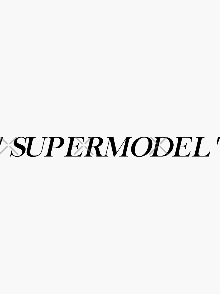 "Supermodel" Sticker by amoureuxinparis | Redbubble