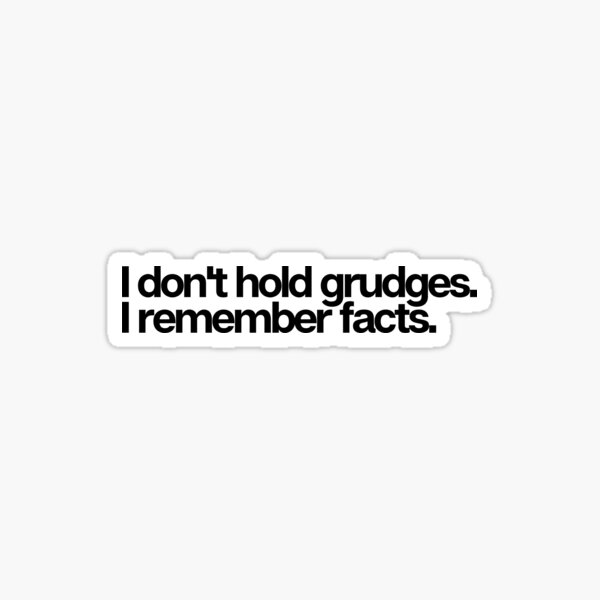 "I Don't Hold Grudges - Funny Vinyl Sticker / Magnet" Sticker for Sale ...