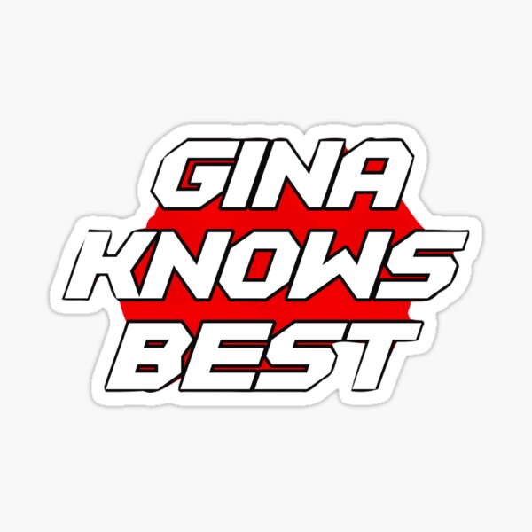 "gina knows best" Sticker by nachttn | Redbubble