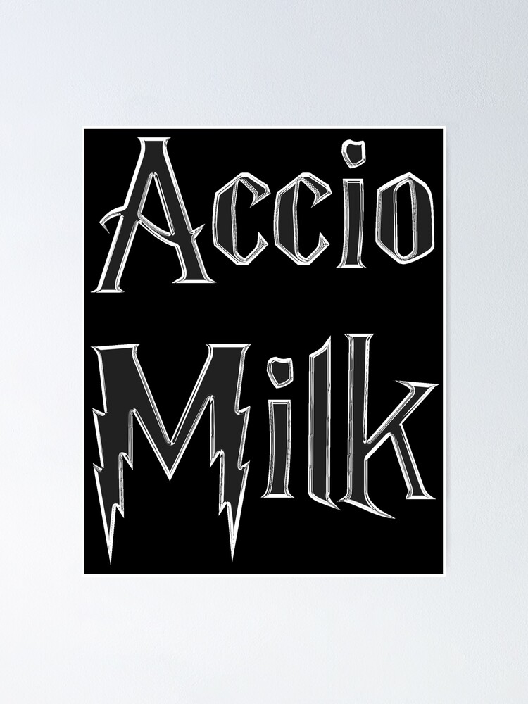 "Accio Milk baby casts a spell wizard magic quote " Poster for Sale by ...