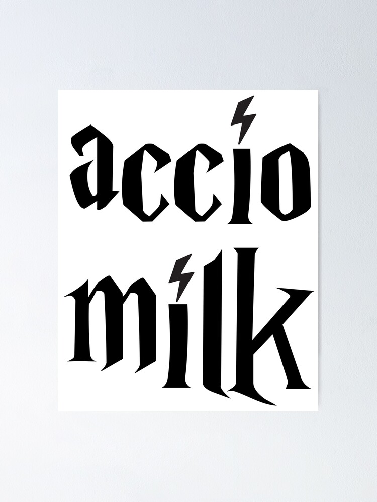 "Accio Milk baby casts a spell wizard magic quote " Poster for Sale by ...