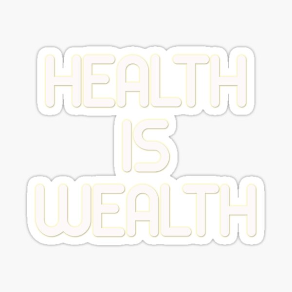 "Health is Wealth" Sticker by umartalpur | Redbubble