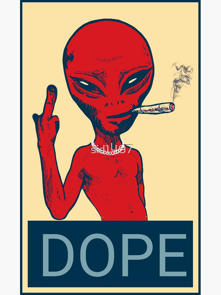 "Alien smoking - dope hope art" Sticker by sid1497 | Redbubble