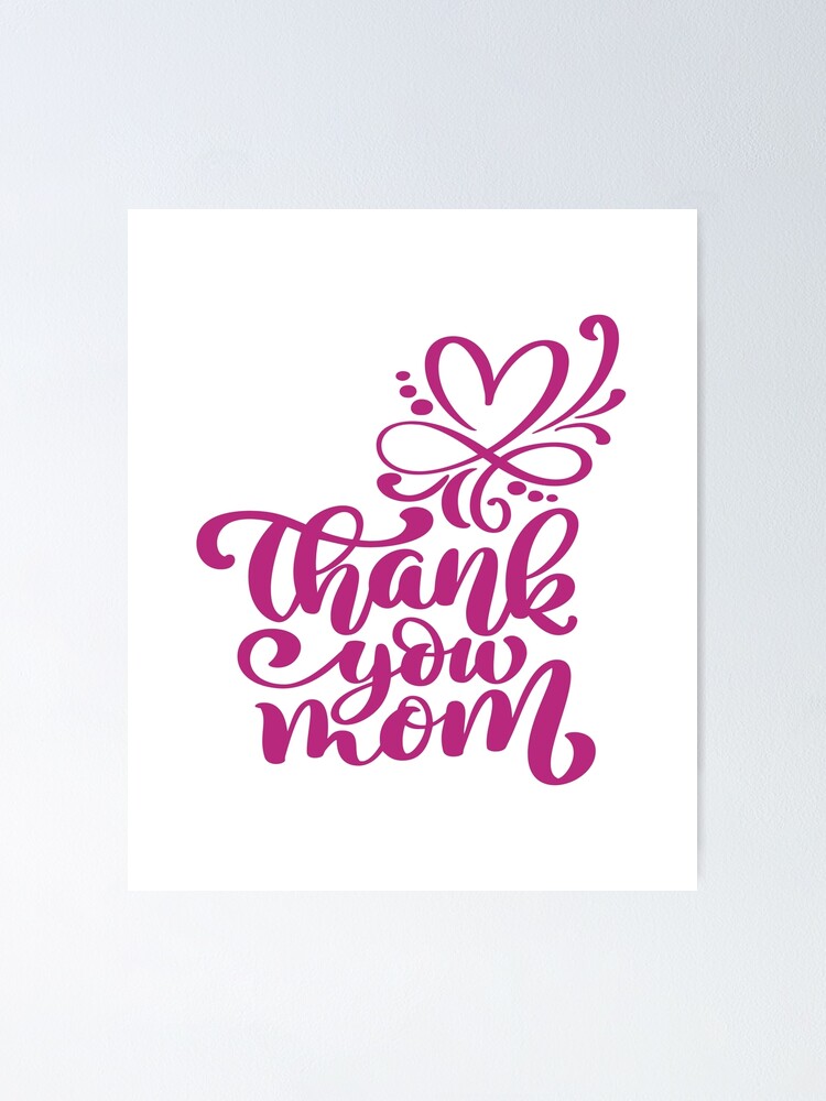 "Thank you mom " Poster for Sale by madebyalic | Redbubble