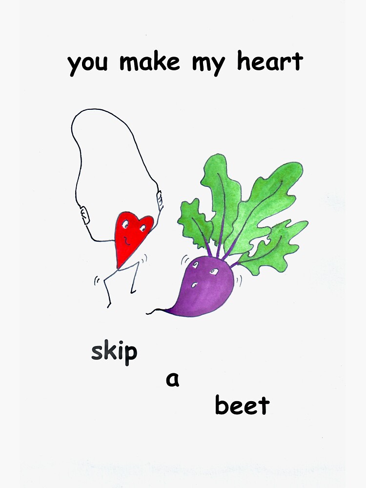 "You make my heart skip a beet" Sticker for Sale by katitree | Redbubble
