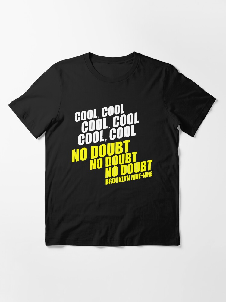 "Brooklyn 99 Merch Brooklyn Nine Nine No Doubt" T-shirt for Sale by ...