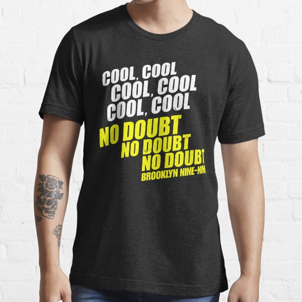 "Brooklyn 99 Merch Brooklyn Nine Nine No Doubt" T-shirt for Sale by ...