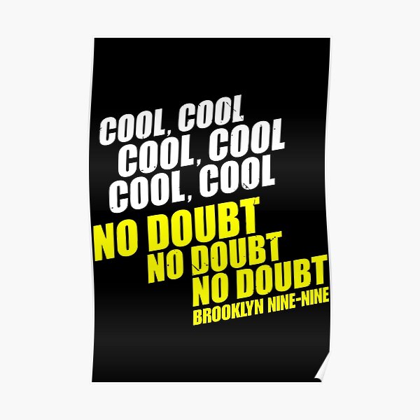 "Brooklyn 99 Merch Brooklyn Nine Nine No Doubt" Poster for Sale by ...