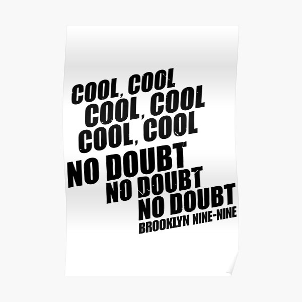 "Brooklyn 99 Merch Brooklyn Nine Nine No Doubt" Poster by SemiKiya ...