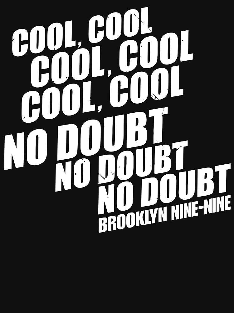 "Brooklyn 99 Merch Brooklyn Nine Nine No Doubt" T-shirt for Sale by ...