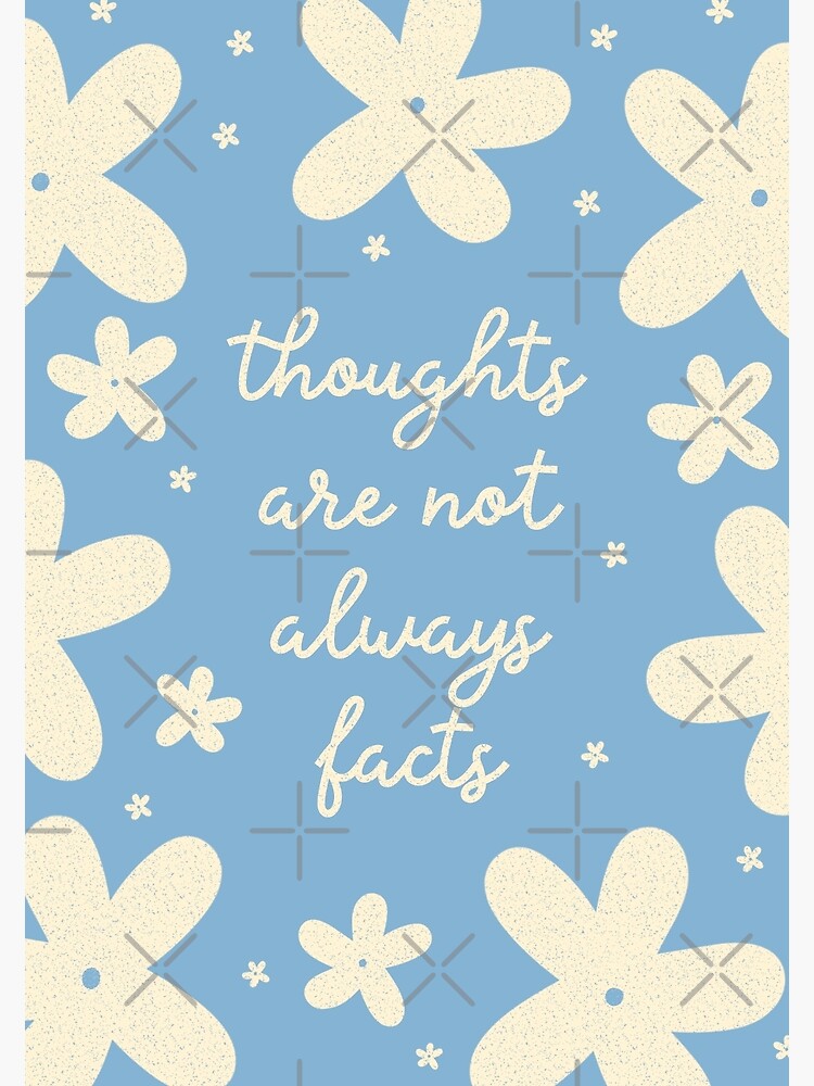 "Thoughts Are Not Facts Blue Textured Floral" Poster for Sale by ...