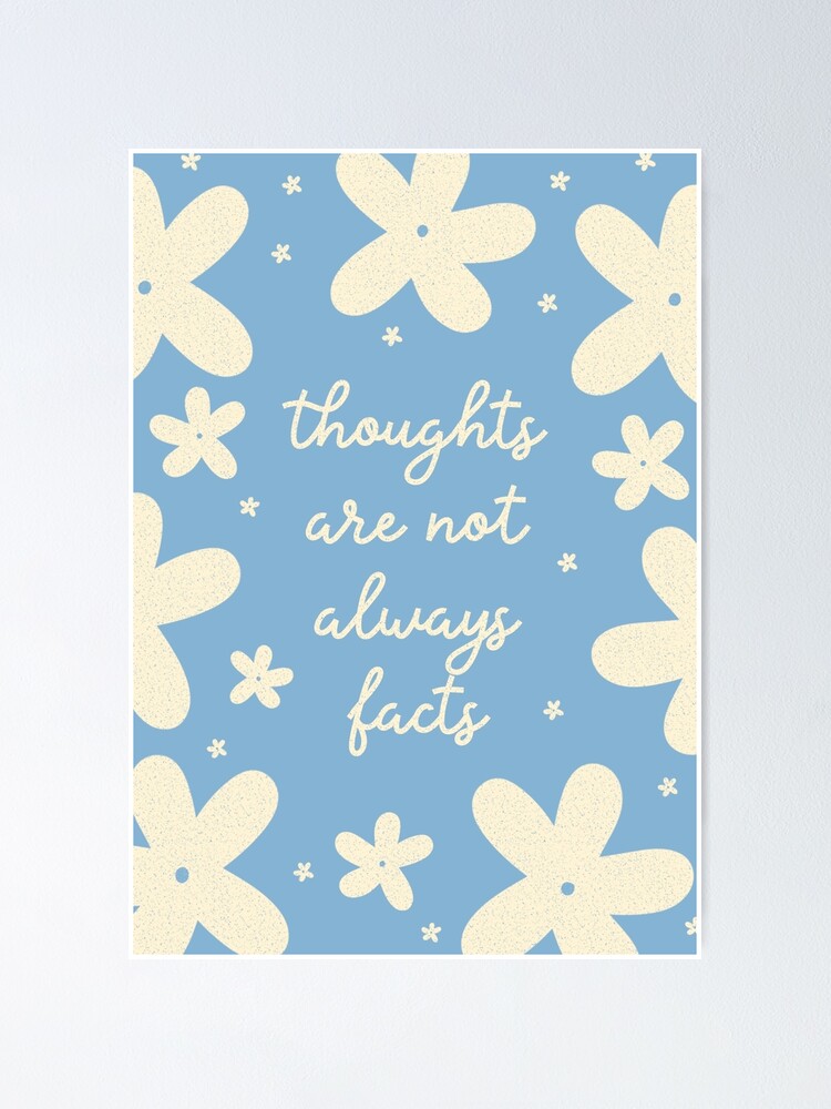 "Thoughts Are Not Facts Blue Textured Floral" Poster for Sale by ...