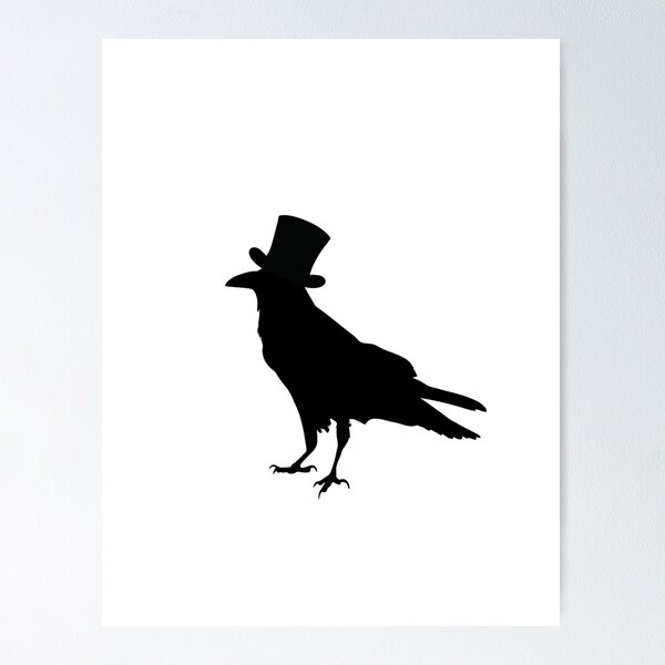 "Crow | Raven | Crow Hat | Crow Top Hat " Poster for Sale by Presto ...