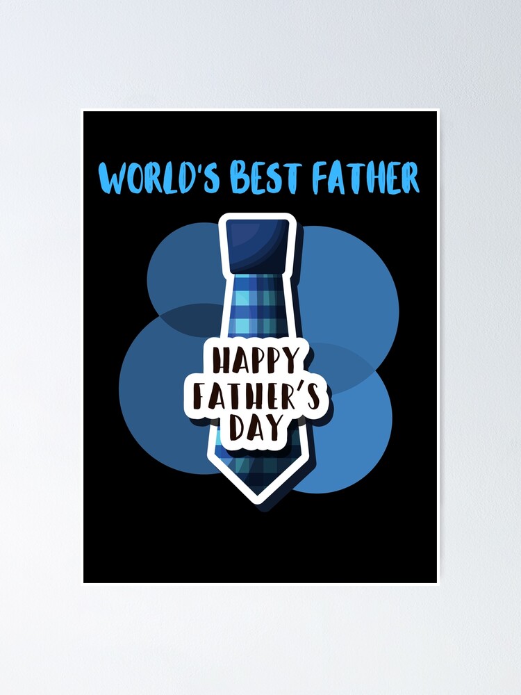 "World's Best Father Happy Father's Day Tie" Poster for Sale by ...