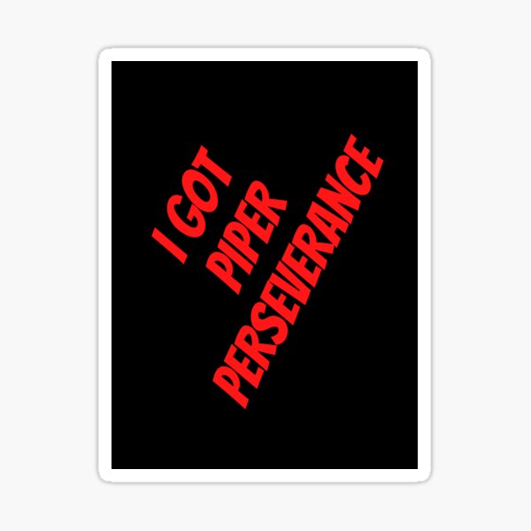 "Piper perseverance stickers, Posters and tee's" Sticker by ...