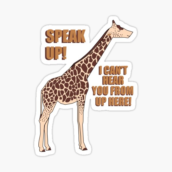 "Giraffe - Speak Up!" Sticker by ktam004 | Redbubble