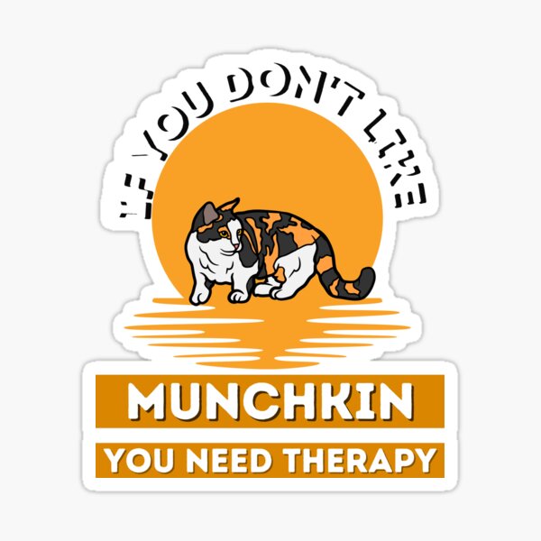 "If You Don't Like Munchkin You Need Therapy , Funny Munchkin " Sticker ...