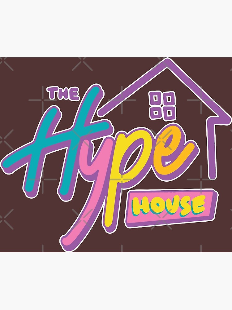 "THE HYPE HOUSE" Poster for Sale by Snick24 | Redbubble