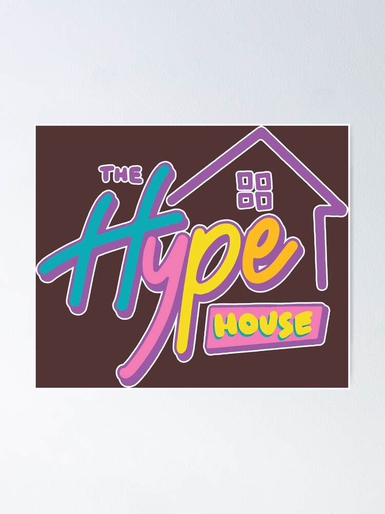 "THE HYPE HOUSE" Poster for Sale by Snick24 | Redbubble