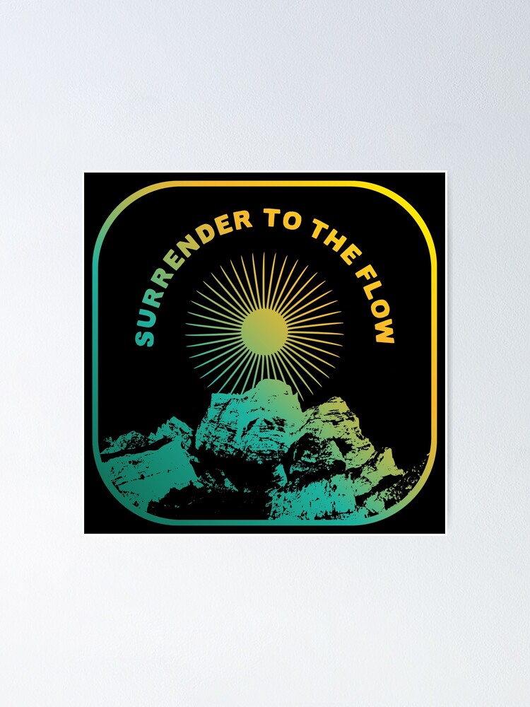 "Surrender to the Flow 3" Poster for Sale by MackAndCo | Redbubble