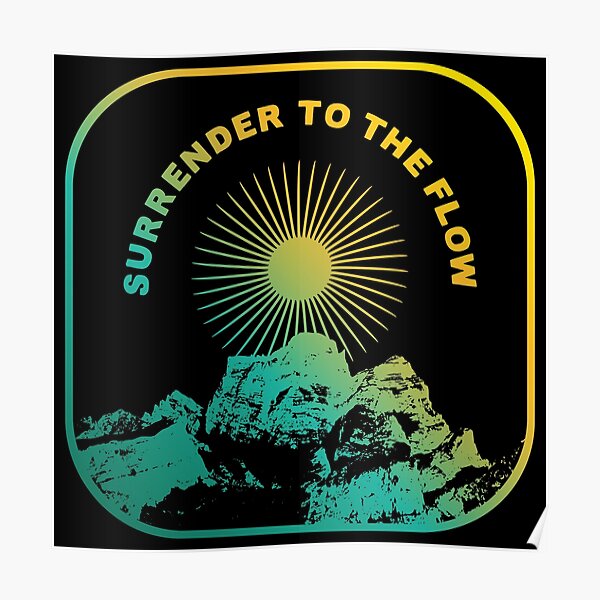 "Surrender to the Flow 3" Poster for Sale by MackAndCo | Redbubble
