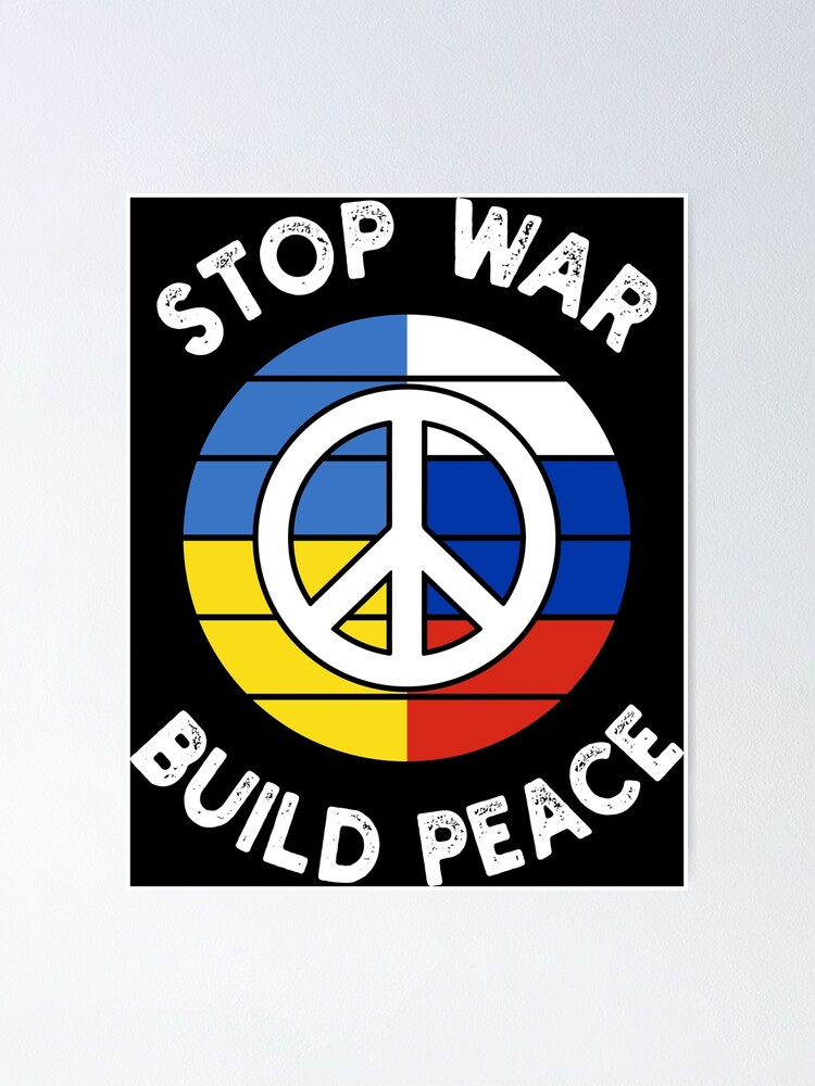 "Stop war build Peace" Poster for Sale by dimitriblur | Redbubble
