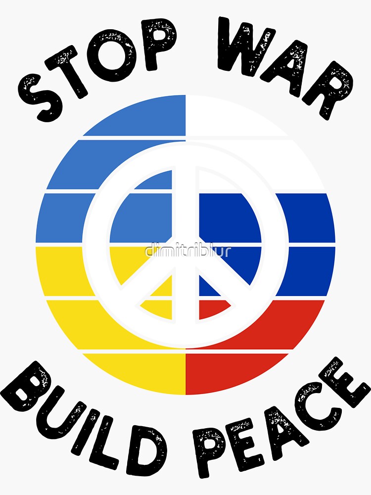 "Stop war build Peace" Sticker by dimitriblur | Redbubble