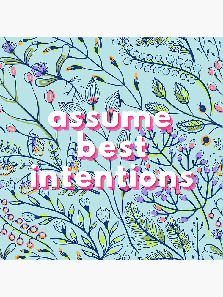 "Assume best intentions" Sticker for Sale by Rereed | Redbubble