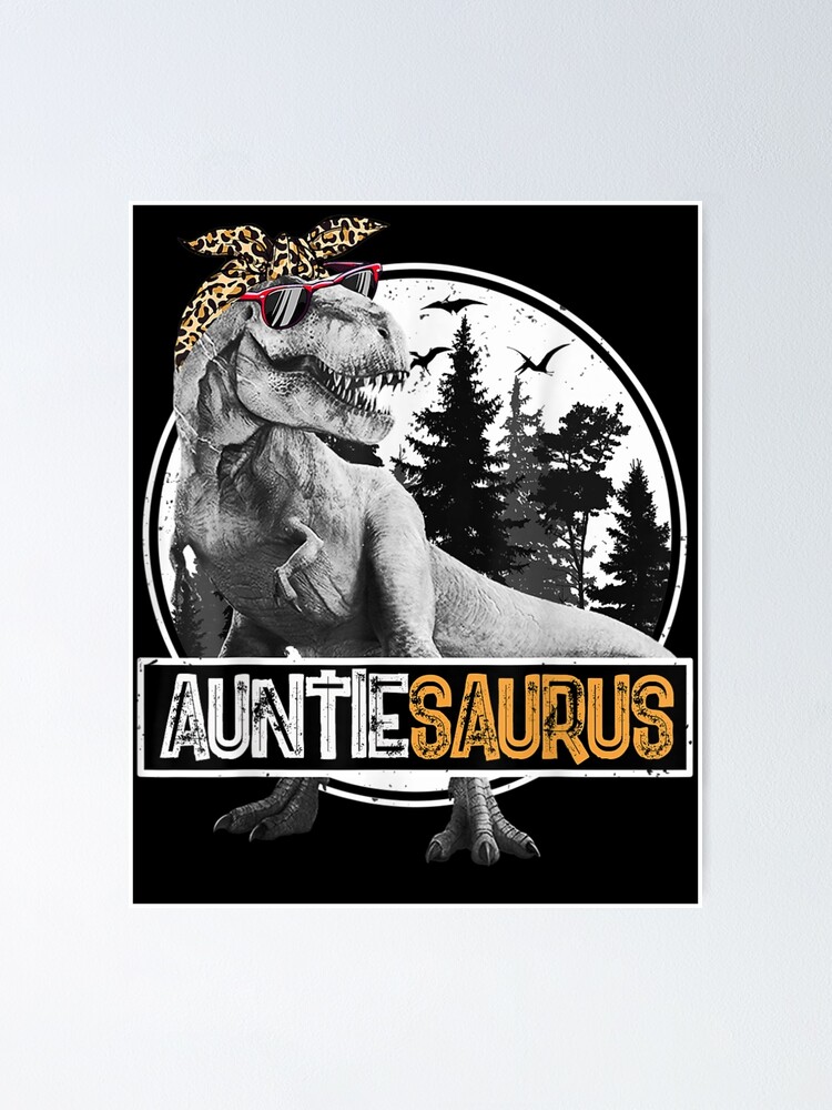 "Auntie saurus T rex Dinosaur AuntieSaurus Matching Family" Poster for ...
