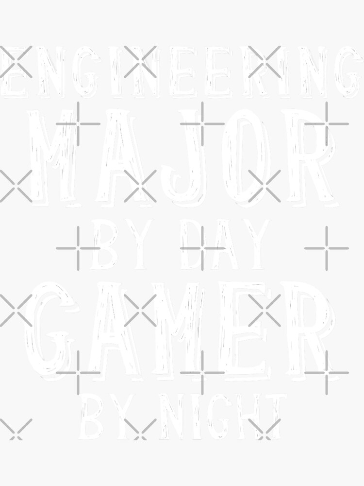 "Engineering Major By Day Gamer By Night" Sticker by SanaiColton ...