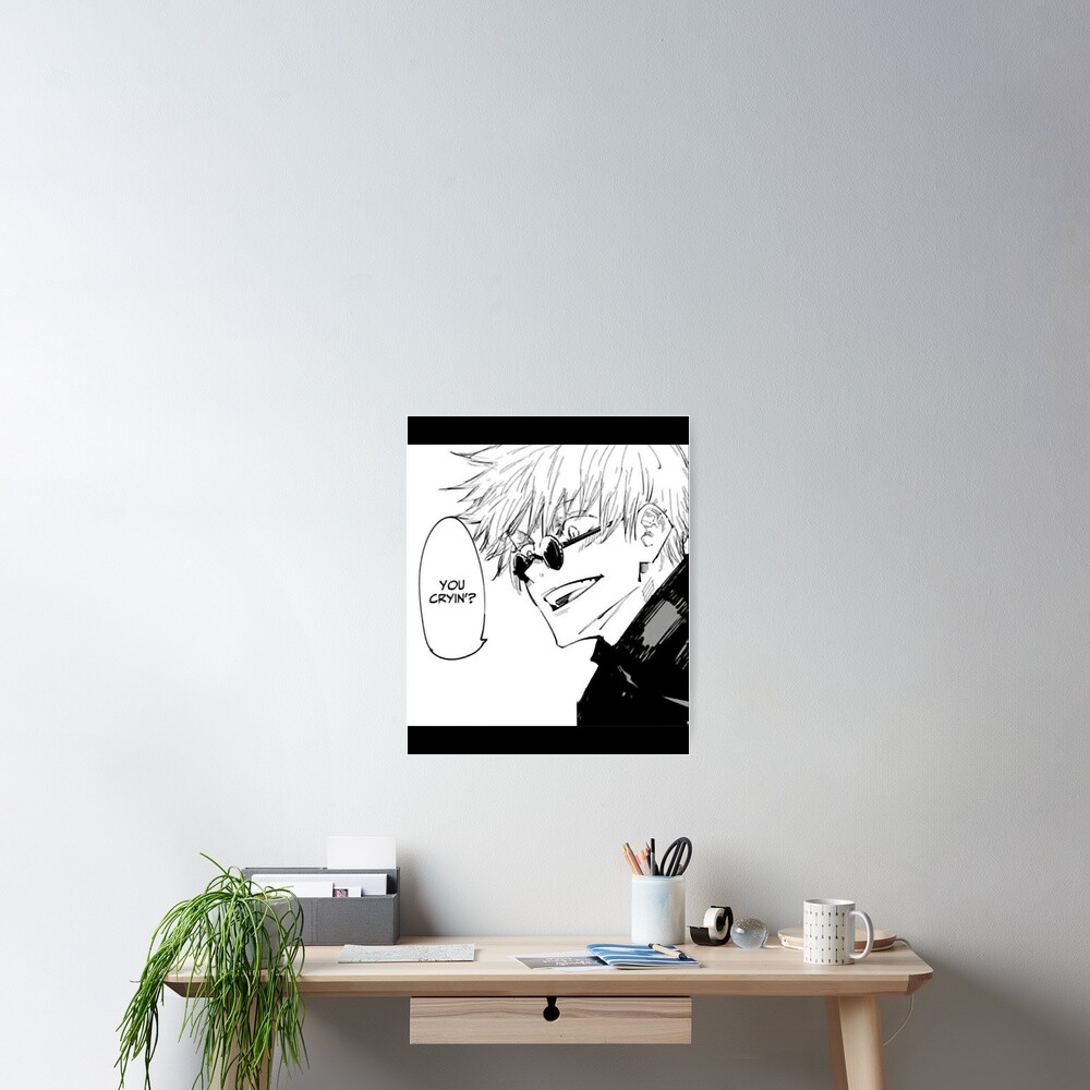 "Jujutsu Kaisen - Gojo Satoru "You cryin &" Classic ." Poster by ...