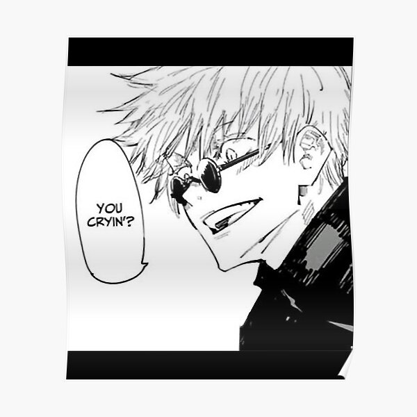 "Jujutsu Kaisen - Gojo Satoru "You cryin &" Classic ." Poster by ...